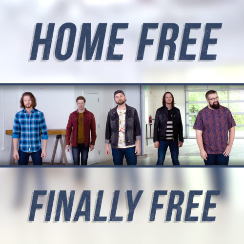 Home Free Is “Finally Free”, Watch It Here Now